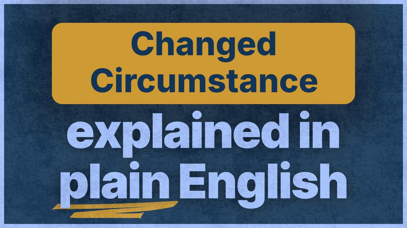 Changed Circumstances in Mortgage Lending: What to Know