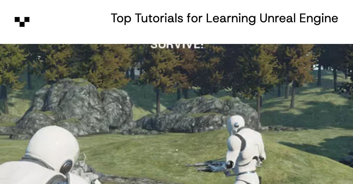 Top Tutorials for Learning Unreal Engine - Vagon