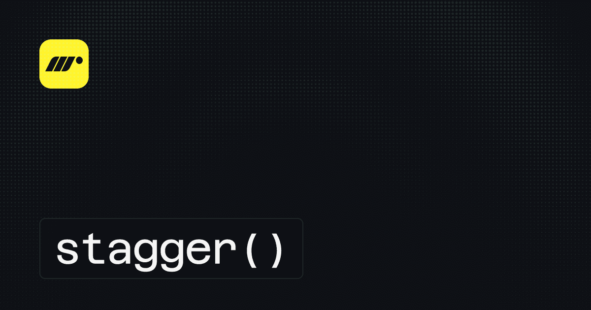 stagger — Stagger the delay of multiple animations | Motion