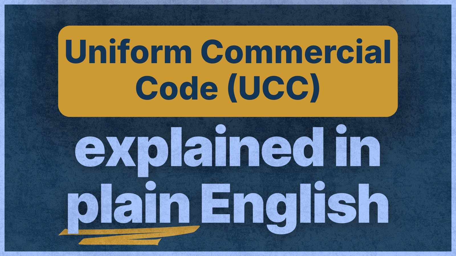 Understanding the Uniform Commercial Code (UCC) in Business