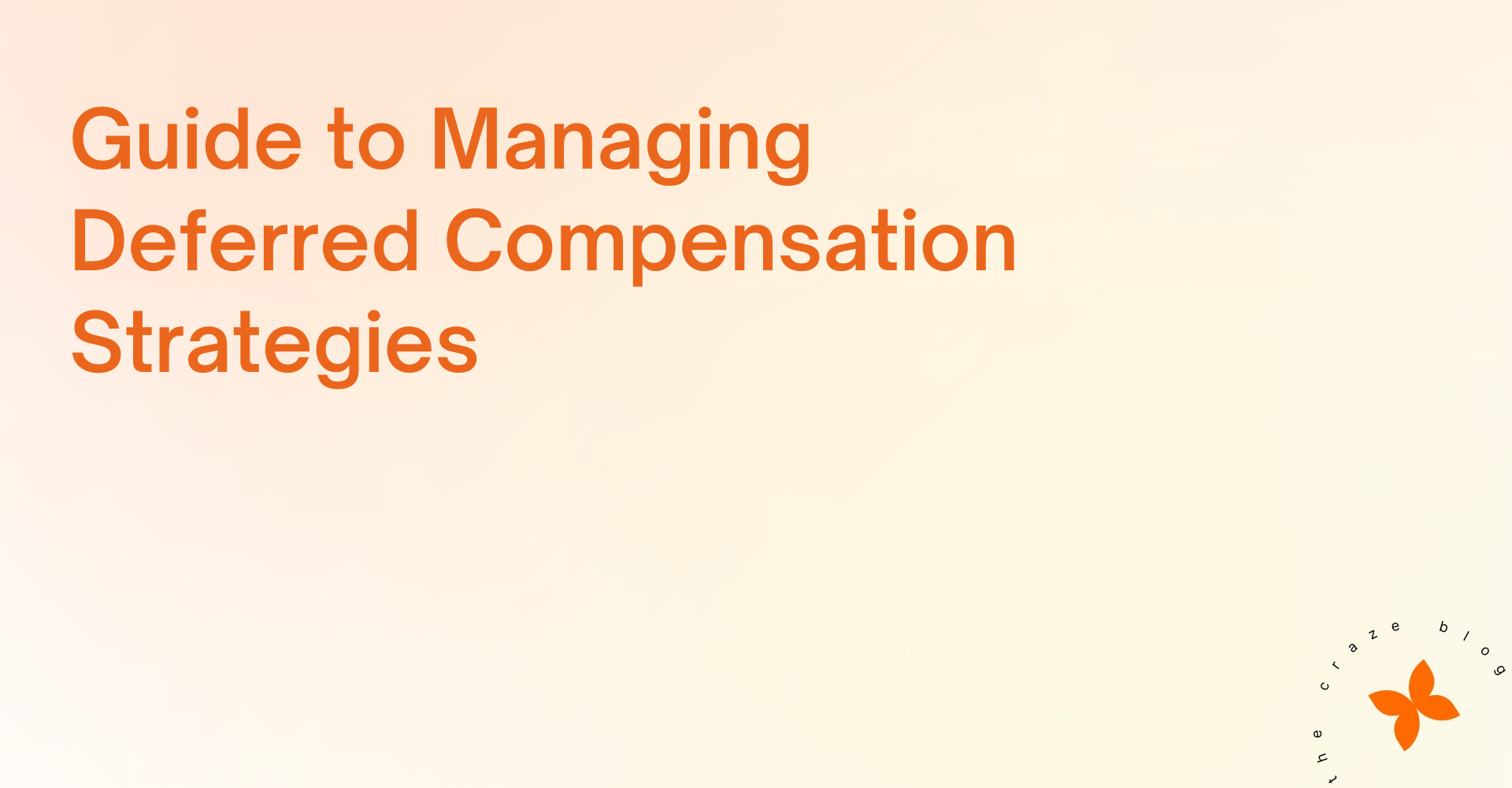 Deferred Compensation: What It Is and How HR Can Implement It