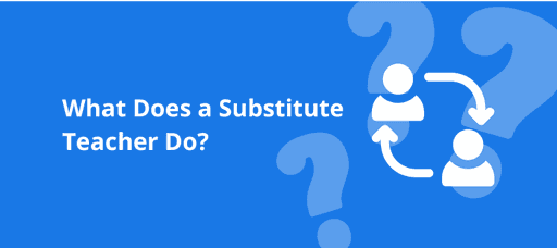 What Does a Substitute Teacher Do: Roles and Responsibilities | Zen Educate