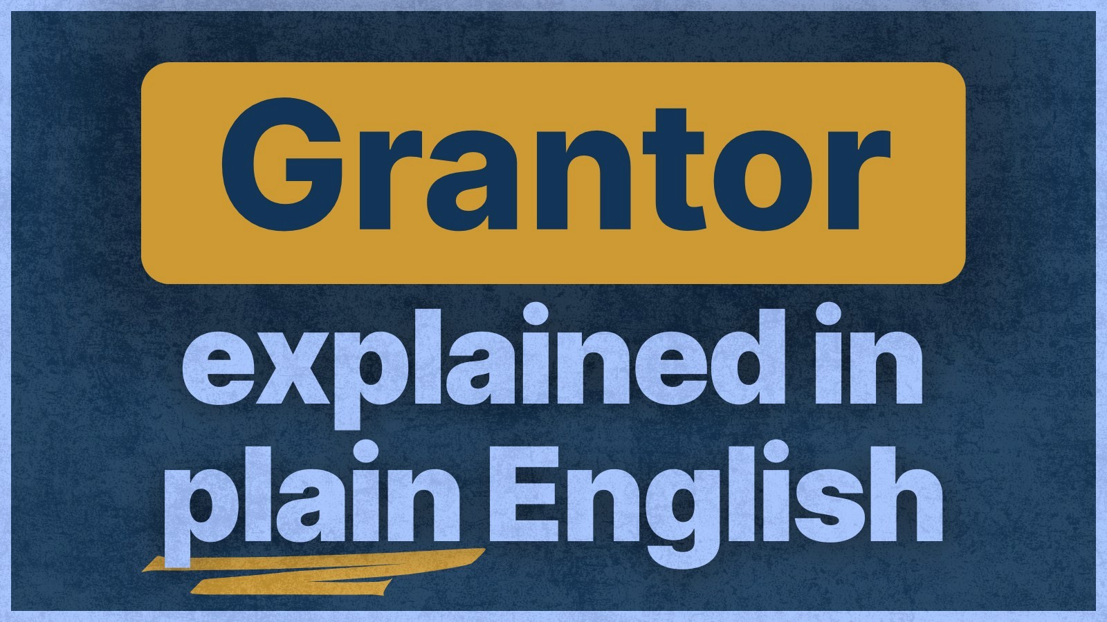 What is a Grantor: The Person Behind Property Transfer
