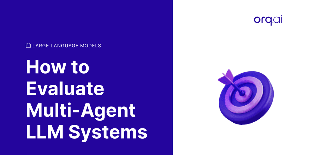A Comprehensive Guide to Evaluating Multi-Agent LLM Systems | Generative AI Collaboration Platform