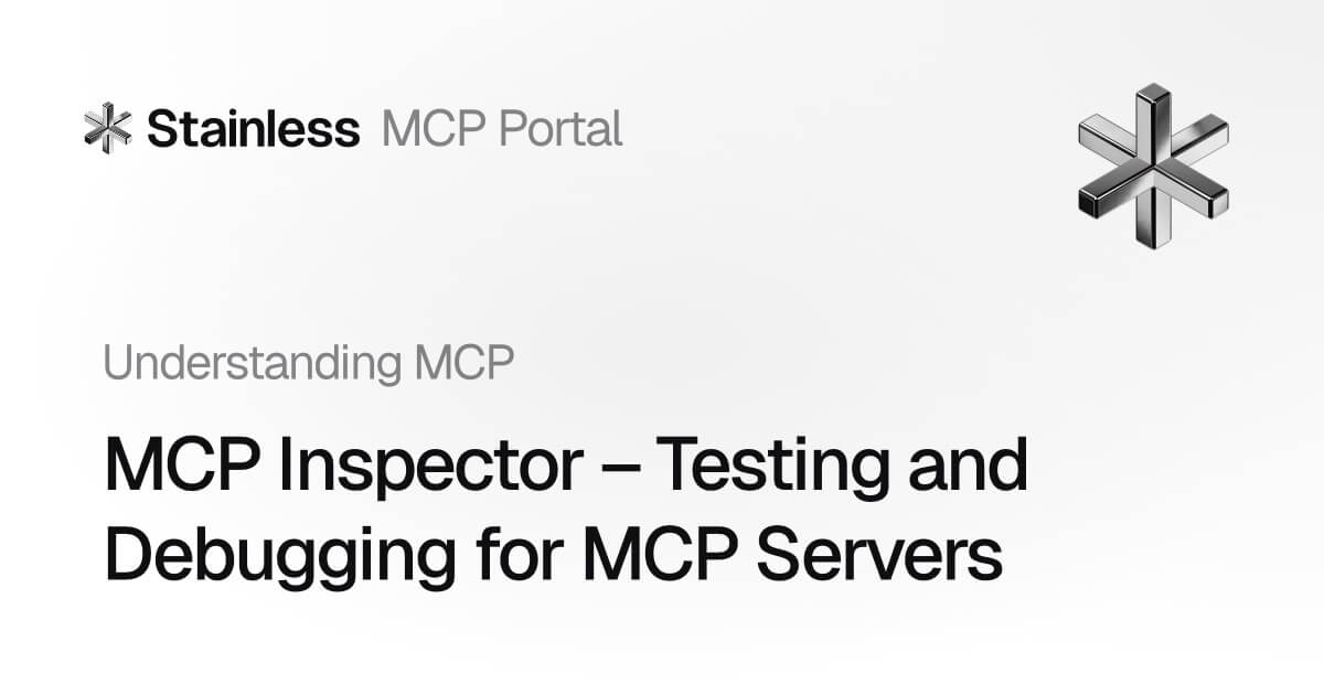 MCP Inspector – Testing and Debugging for MCP Servers - Stainless MCP ...