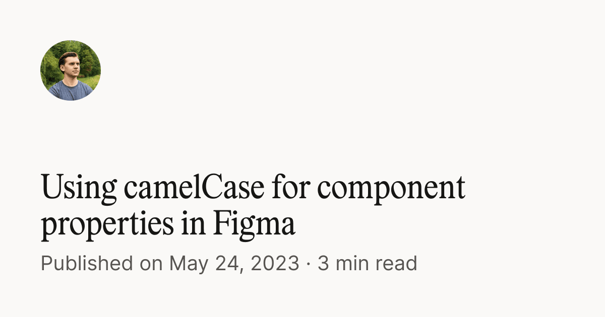 Using camelCase for component properties in Figma | Mikołaj Biernat