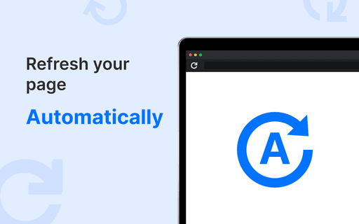 Auto Refresh Extension - Set Refresh Timers for Each Tab