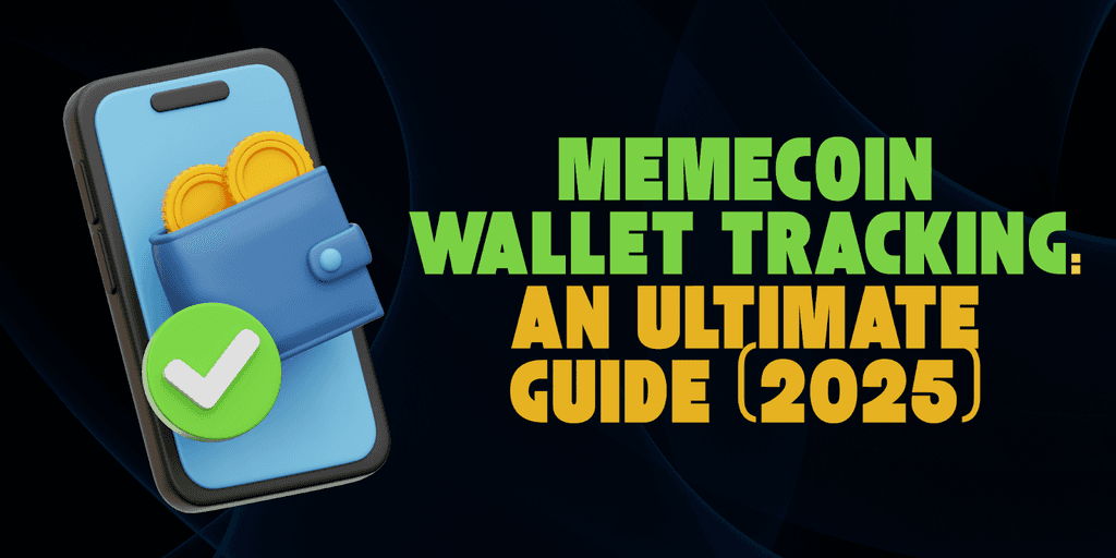 Memecoin Wallet Tracking: An Ultimate Guide (2025)