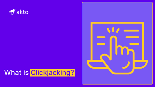 Clickjacking Attacks: Risks, Examples and Prevention Tips
