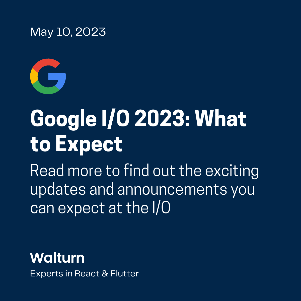 Google I/O 2023: What to Expect - Walturn Insight