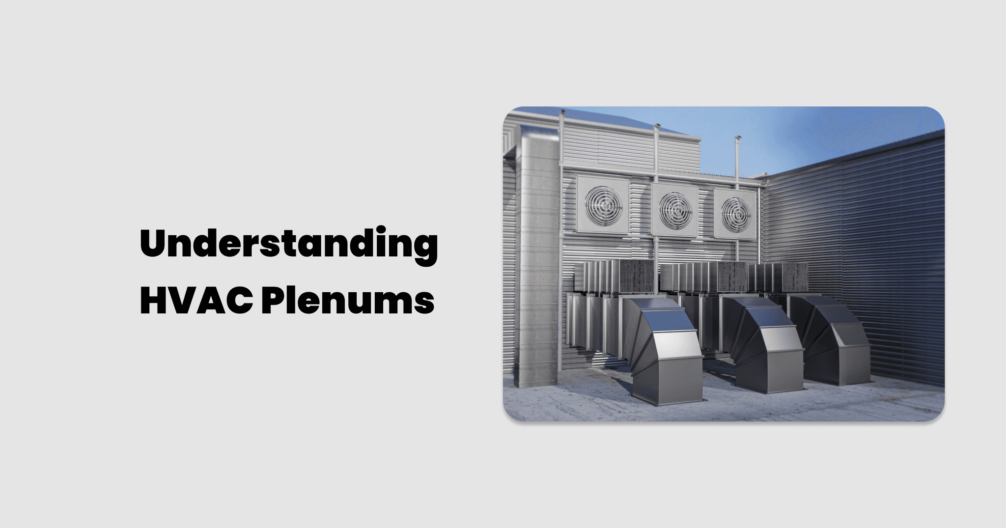 Understanding HVAC Plenums: Types, Significance, Installation, and ...