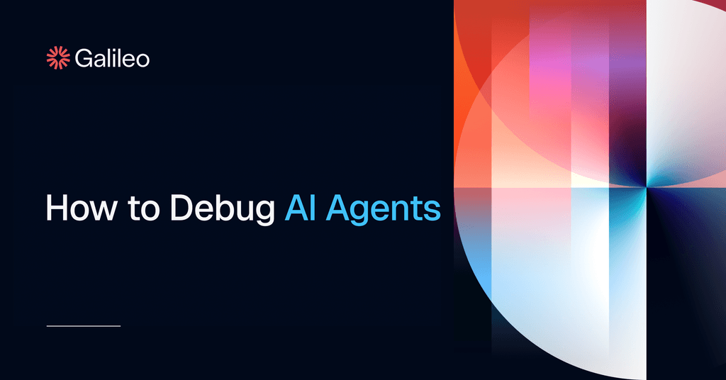 How to Debug AI Agents: 10 Failure Modes + Fixes | Galileo