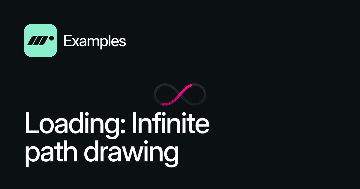 Loading: Infinite path drawing - Motion Tutorial