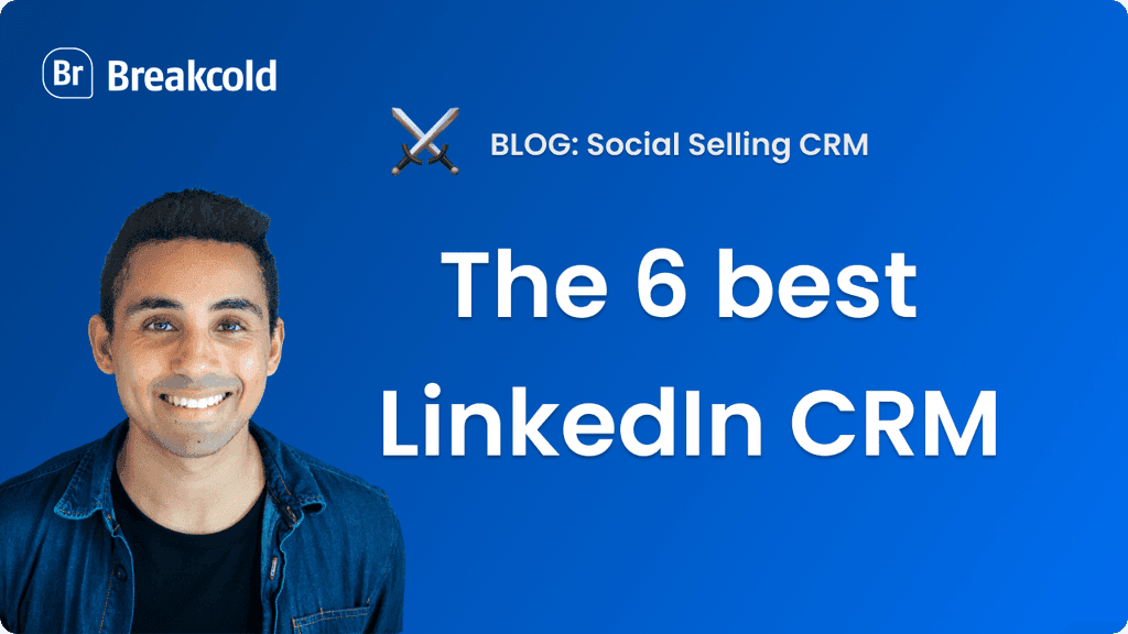 The 6 Best Linkedin Crm In 2024 [comparison]