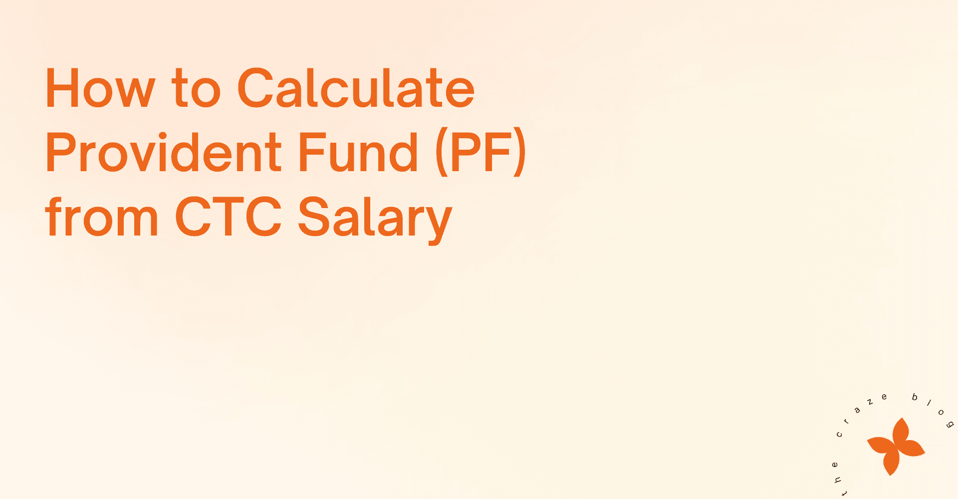 How to Calculate PF from CTC Salary: A Simple Guide