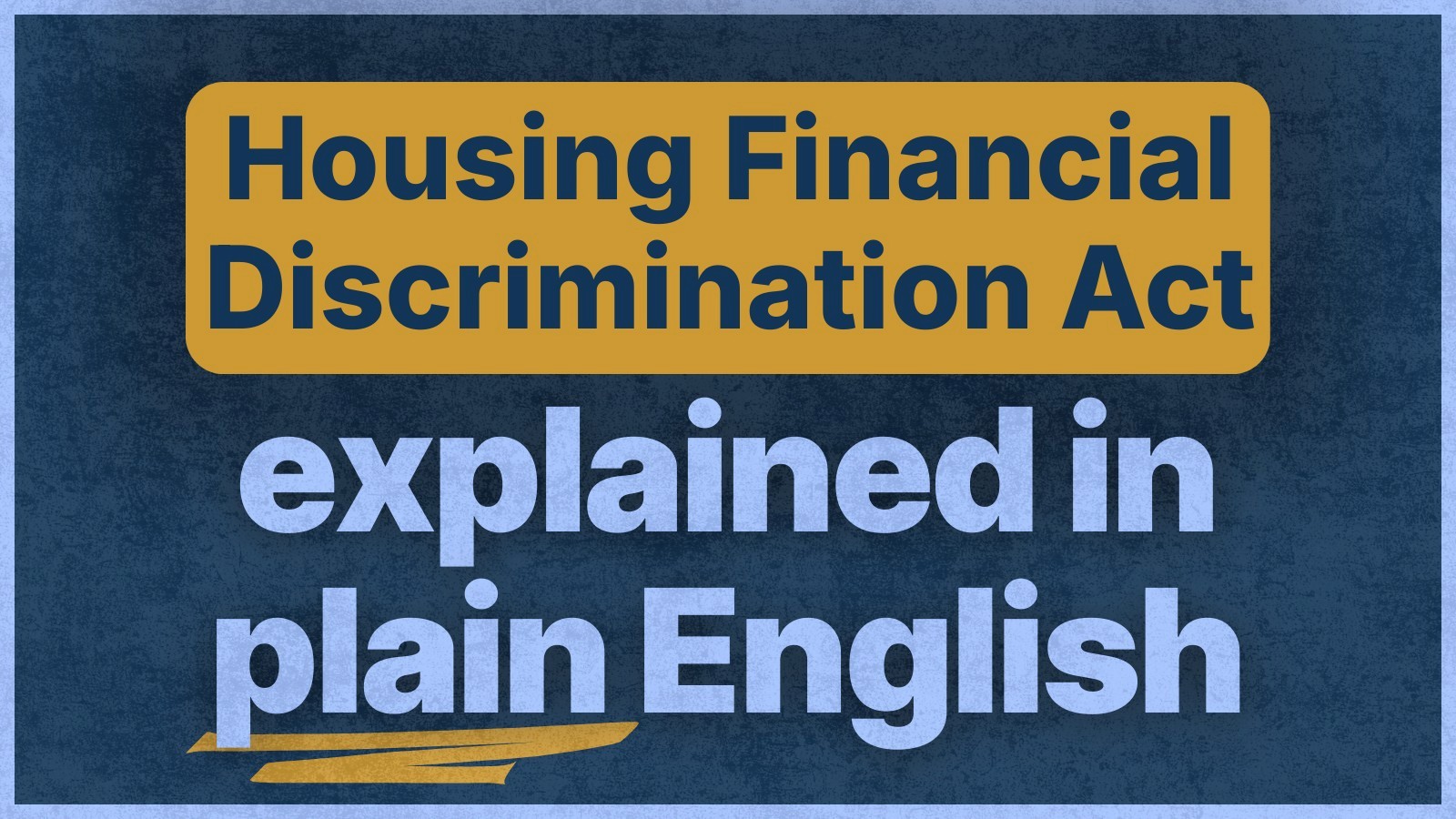 Housing Financial Discrimination Act: Protecting Fair Lending