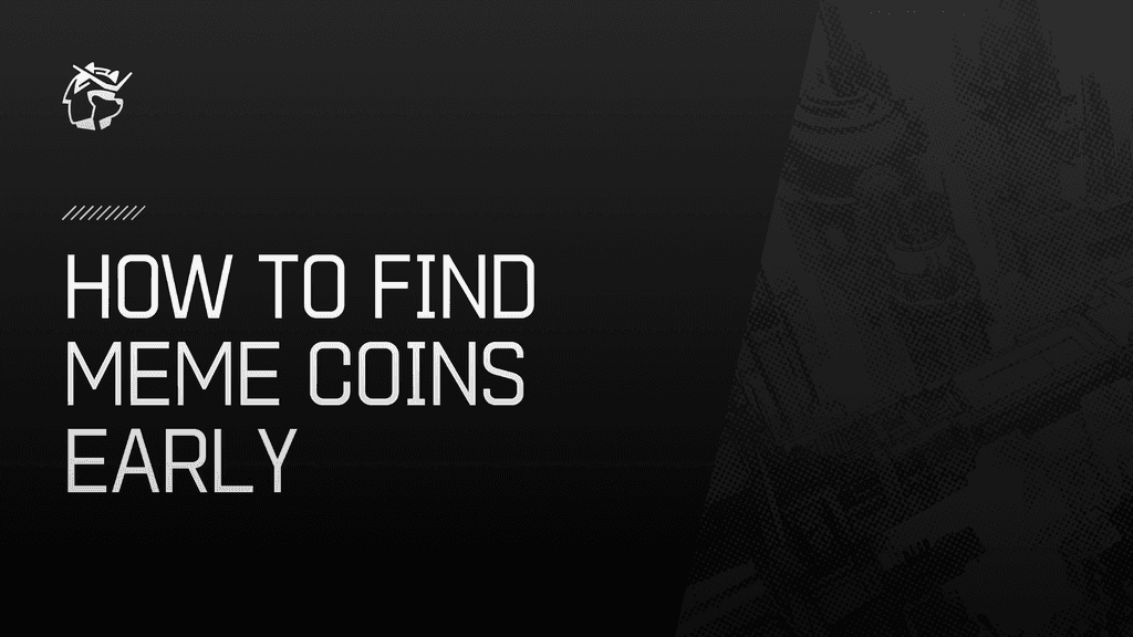 How To Find New Meme Coins Early