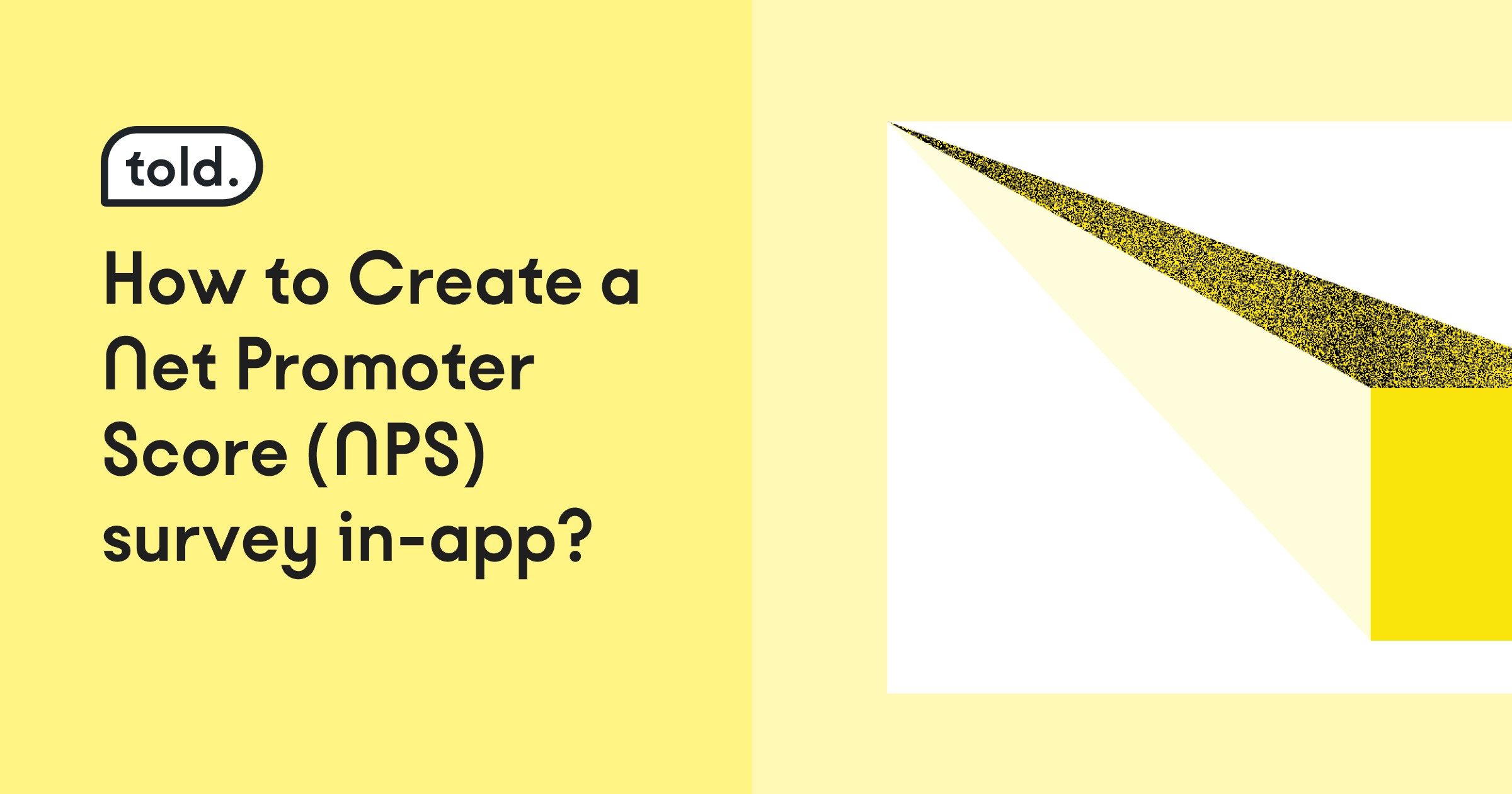 How to Create a Net Promoter Score (NPS) survey in-app? - Told blog