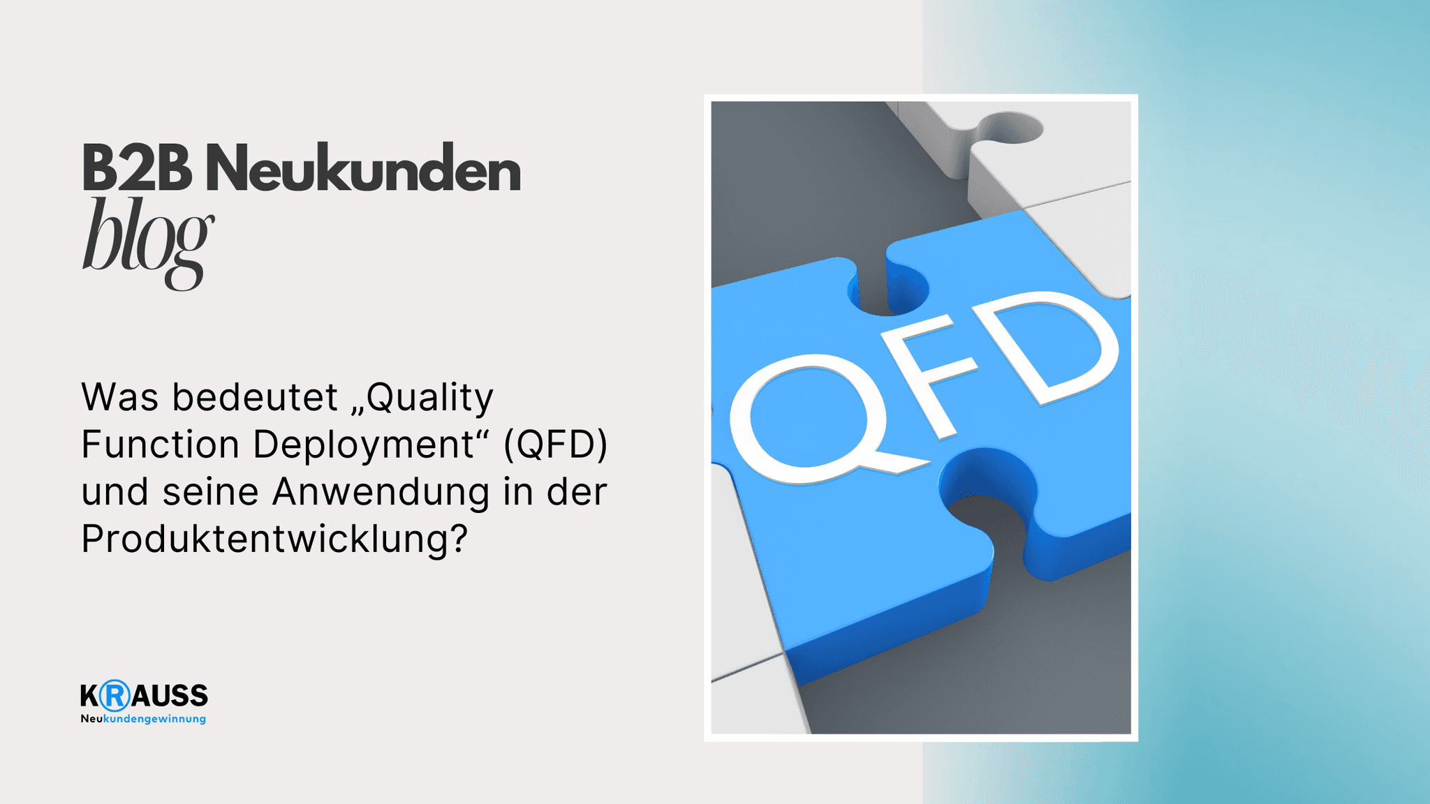 Was bedeutet „Quality Function Deployment“ (QFD) und seine Anwendung in der Produktentwicklung?