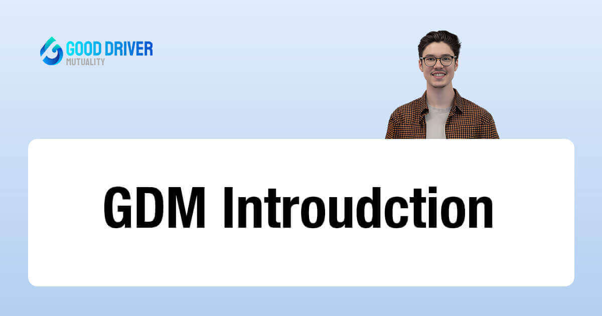 Get to Know GDM Within 2 Minutes. - Good Driver Mutuality
