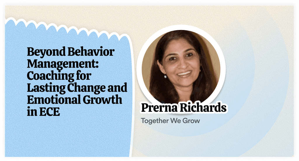 Beyond Behavior Management: Coaching for Lasting Change and Emotional Growth in ECE, by Prerna ...