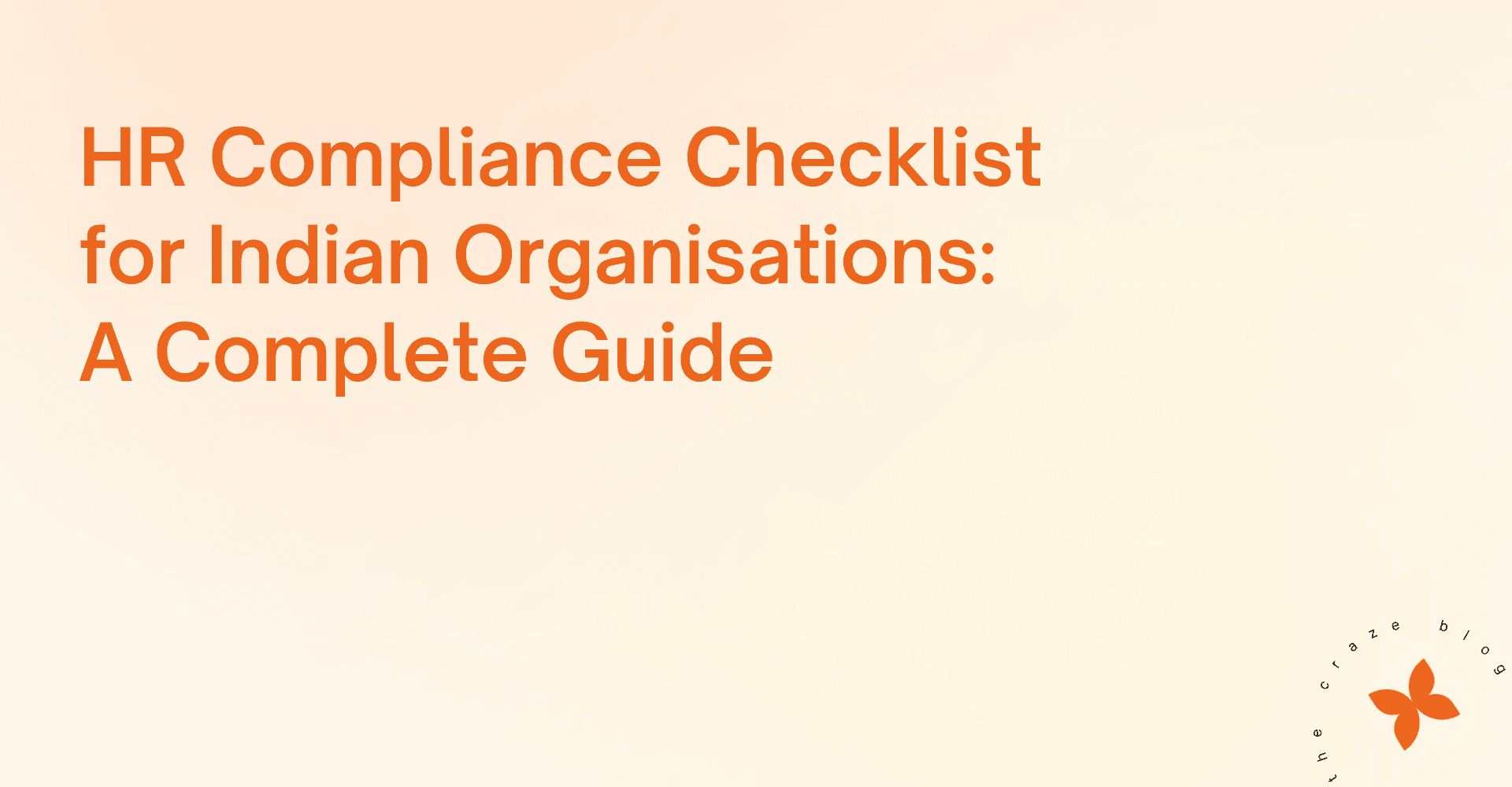 HR Compliance Checklist: Stay Compliant with Indian Laws