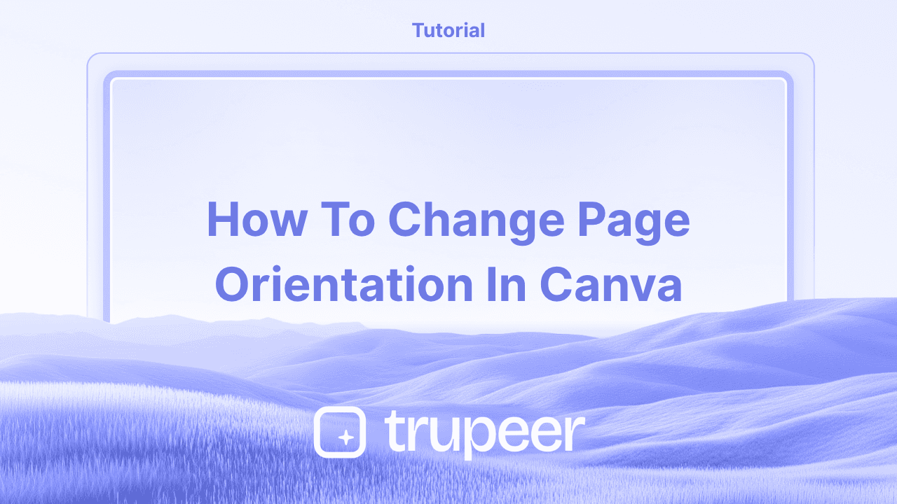 How to Change Page Orientation in Canva – Portrait to Landscape Easily - 1 minute video guide