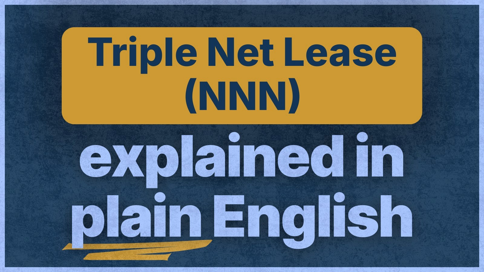 Triple Net Lease (NNN): The Ultimate Guide for CRE Investors