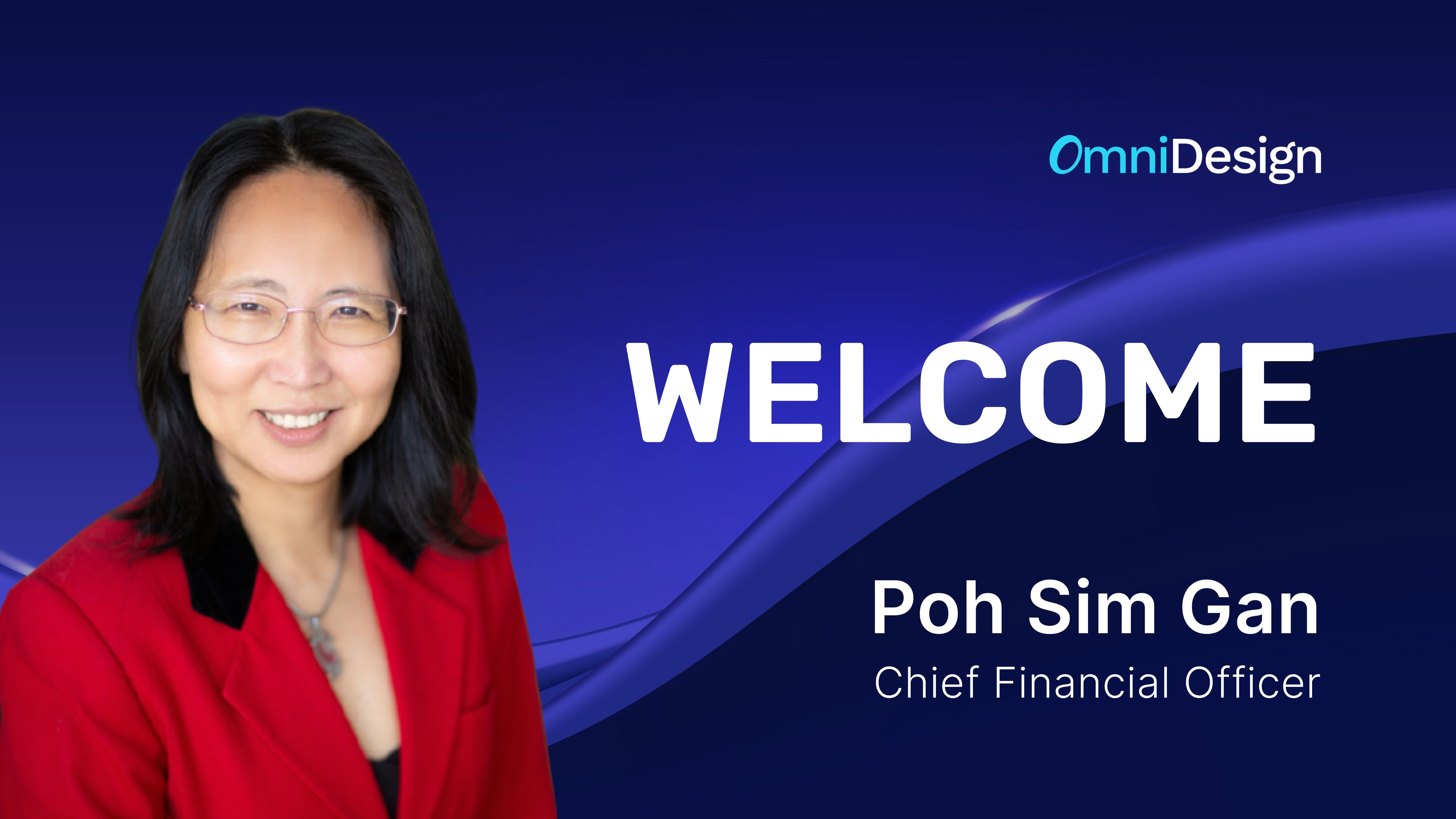 Omni Design Technologies Appoints Poh Sim Gan as Chief Financial ...
