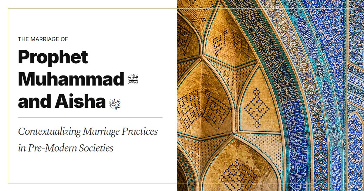 The Age of Aisha | How Old Was Aisha at Marriage? Cross-Cultural ...