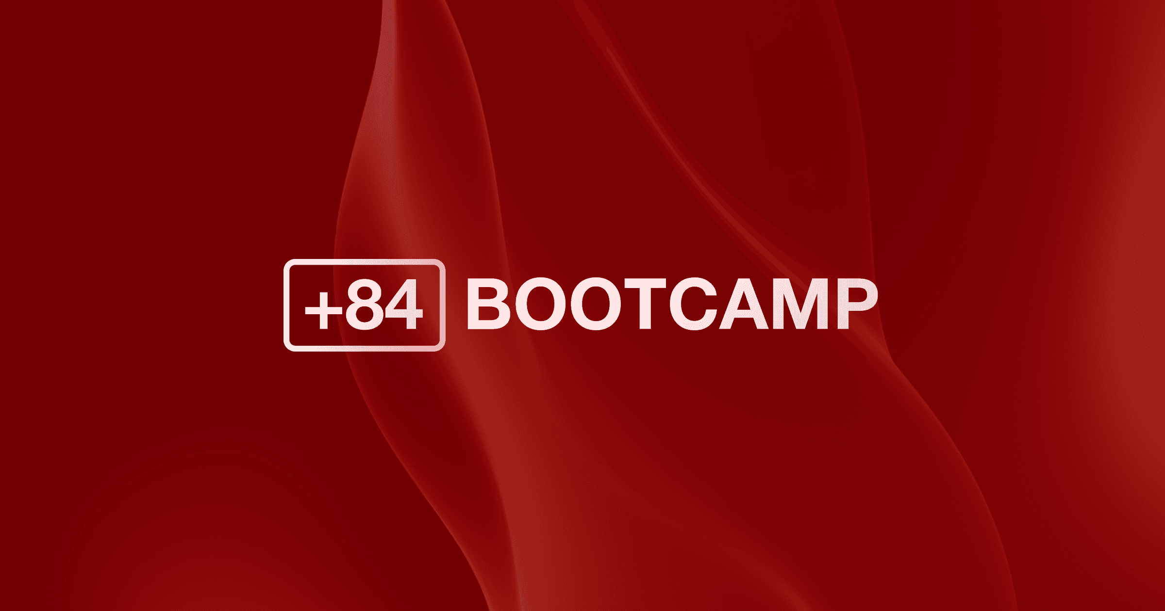 +84 Bootcamp