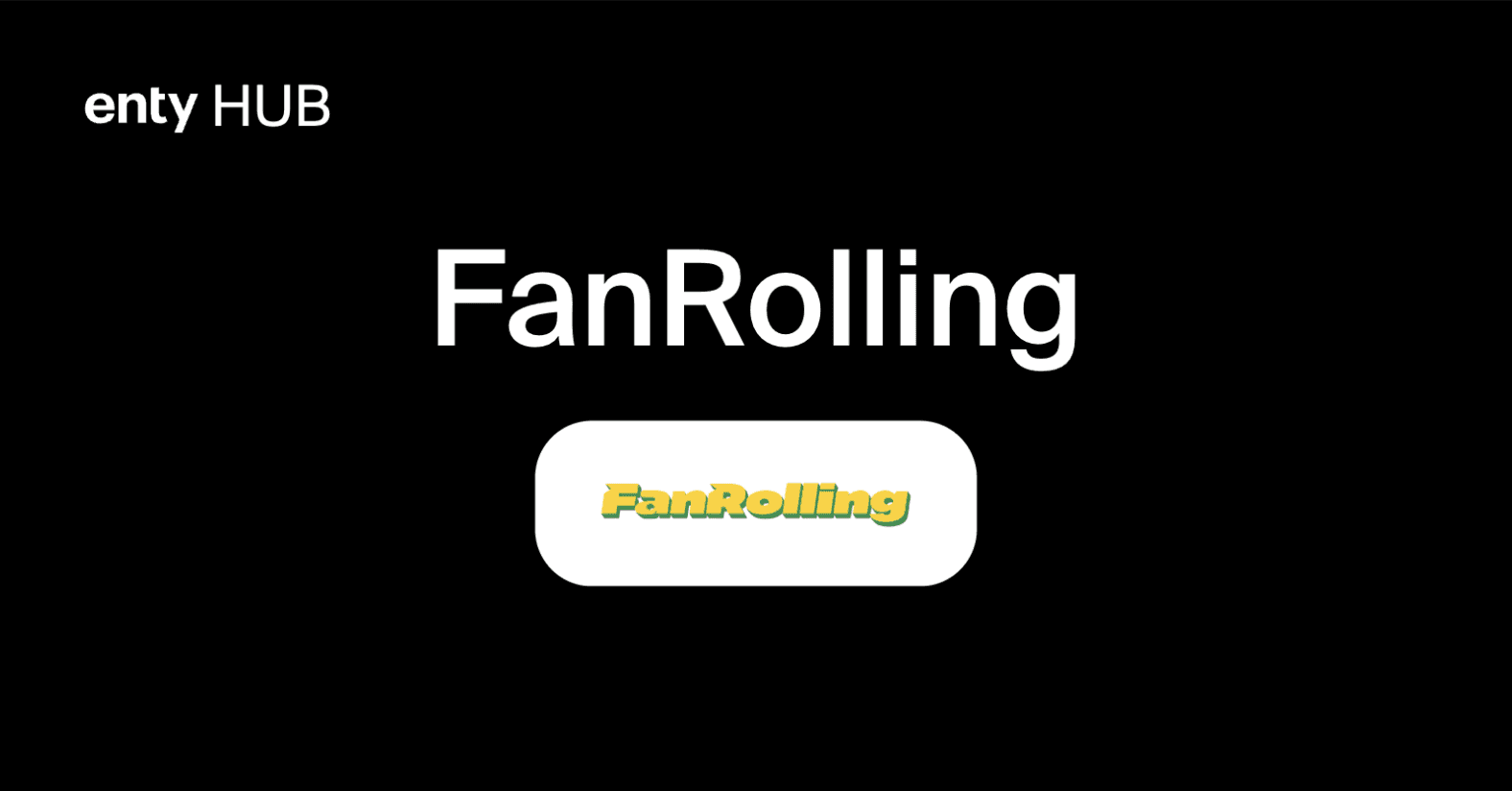 FanRolling | Enty HUB