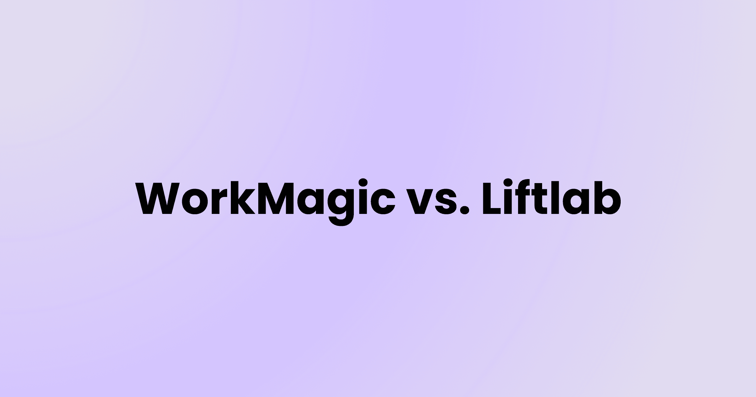 WorkMagic vs. Liftlab