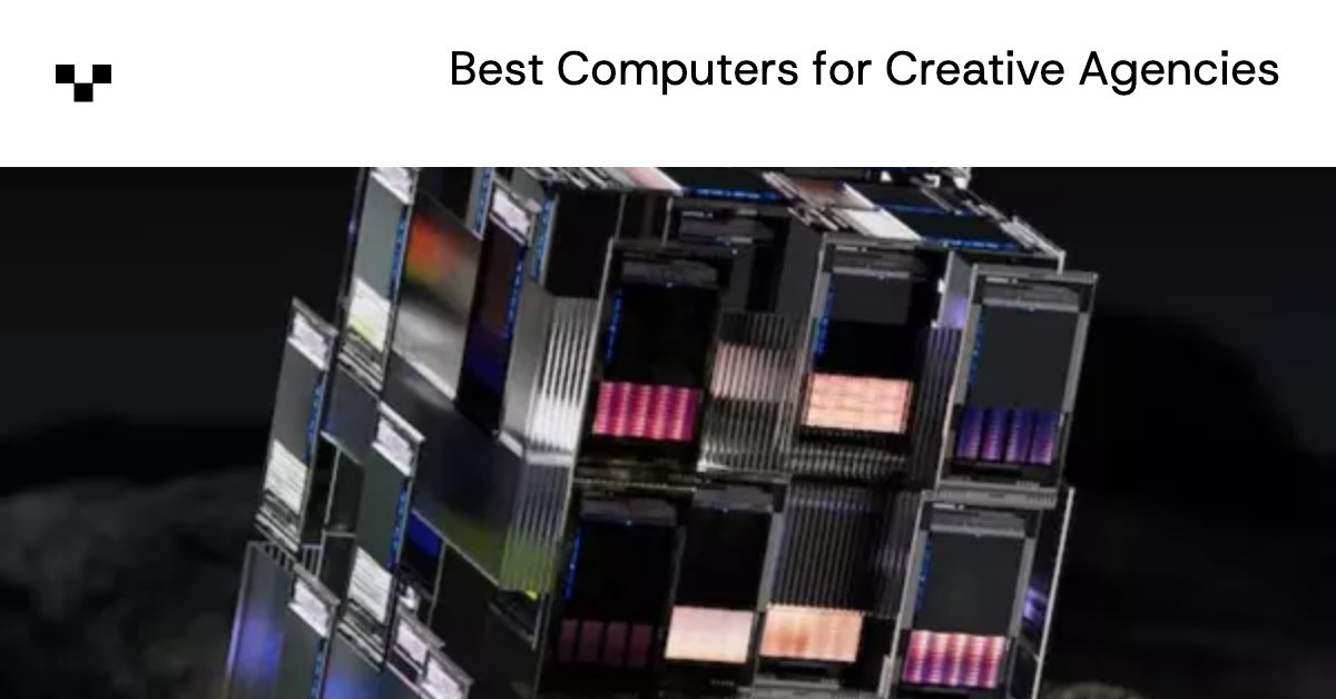 Best Computers for Creative Agencies - Vagon