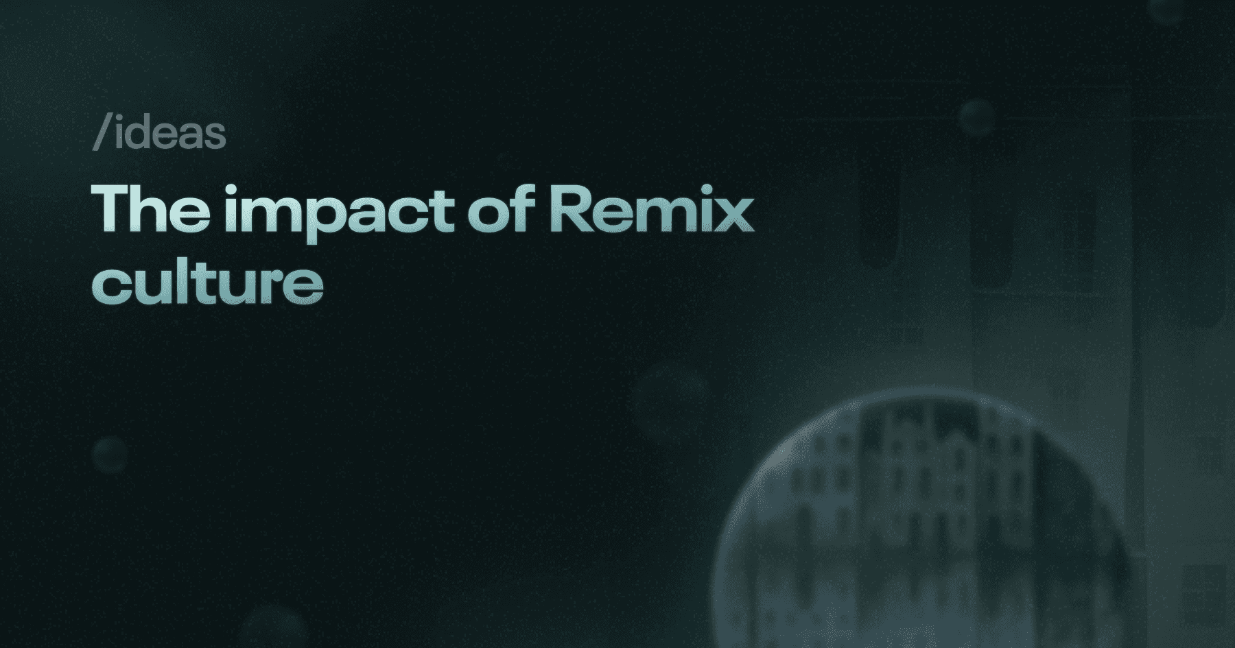 🤿 Dive Club | The impact of Remix culture