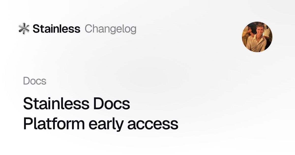 Stainless Stainless Docs Platform Early Access