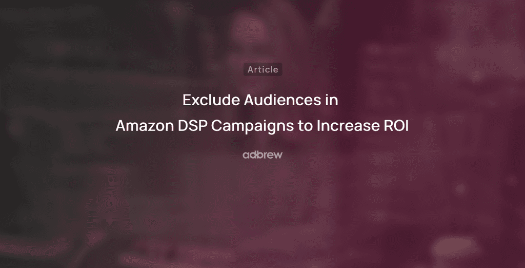 Amazon DSP Ad Types: When to Use Them (With Examples) - My Framer Site