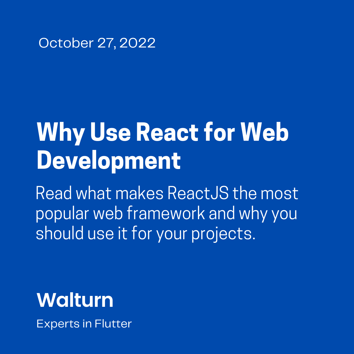 Why You Should Use ReactJS for Web Development - Walturn Insight
