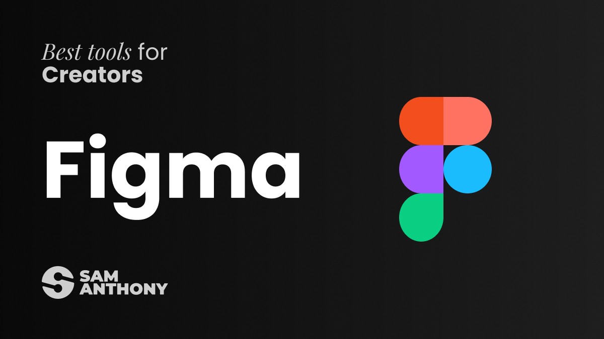 Figma: Graphic & UI Design Software | Sam Anthony Design