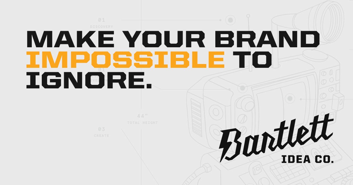 Bartlett Idea Co. | Make Your Brand Impossible to Ignore