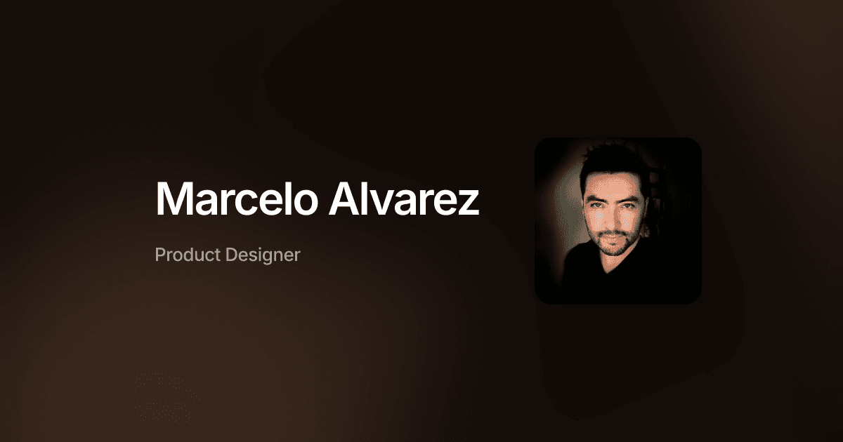 Marcelo Alvarez - Product designer in Southern California