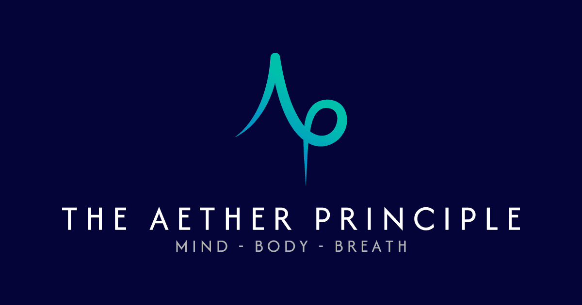 The Aether Principle | Mind, Body and Breath