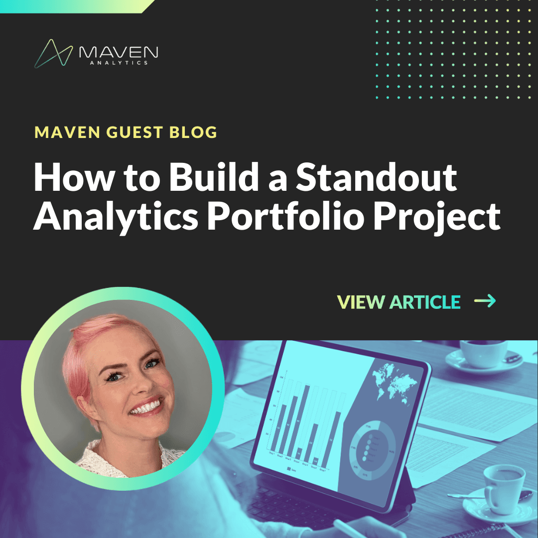 How to Build a Standout Analytics Portfolio Project | Maven Analytics
