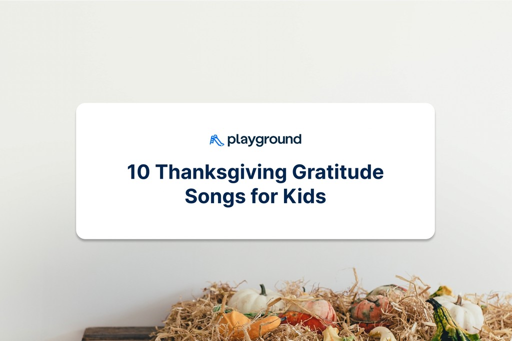 (Updated 2023) 10 Thanksgiving Gratitude Songs for Kids - Playground ...