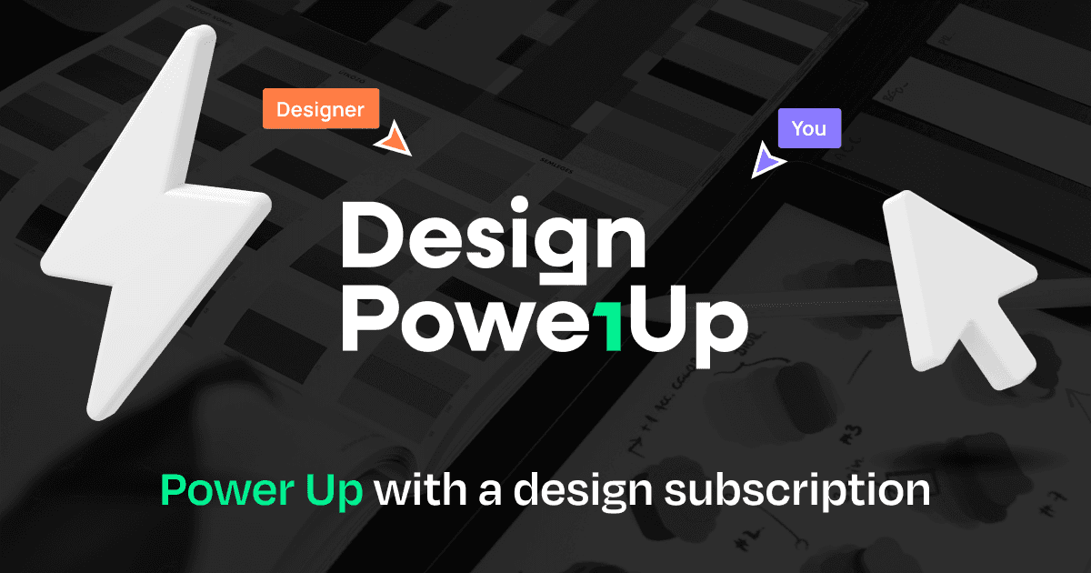 Design Subscription Service | Design Power Up