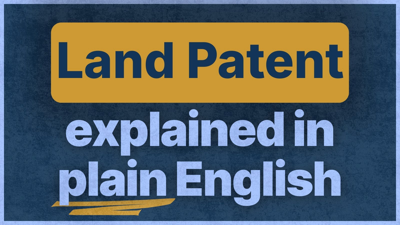 Land Patent: The Original Deed From Uncle Sam Explained