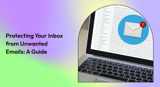 How to Protect Your Inbox from Unwanted Emails: A Complete Walkthrough ...
