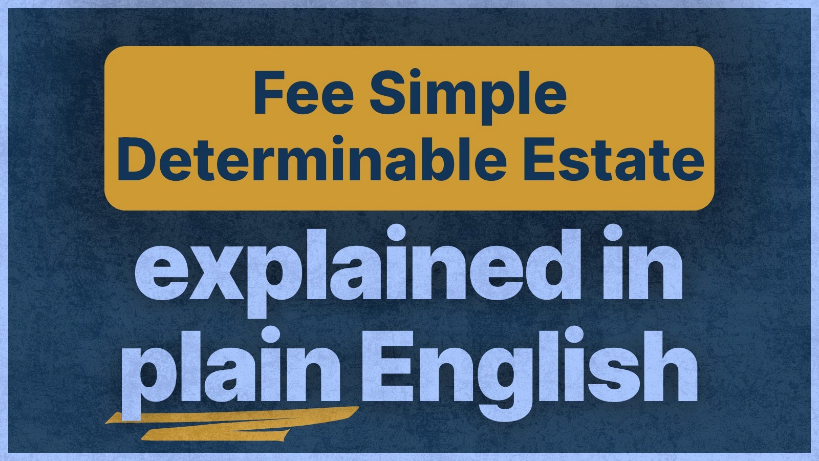 Fee Simple Determinable Estate: Property Rights with Strings