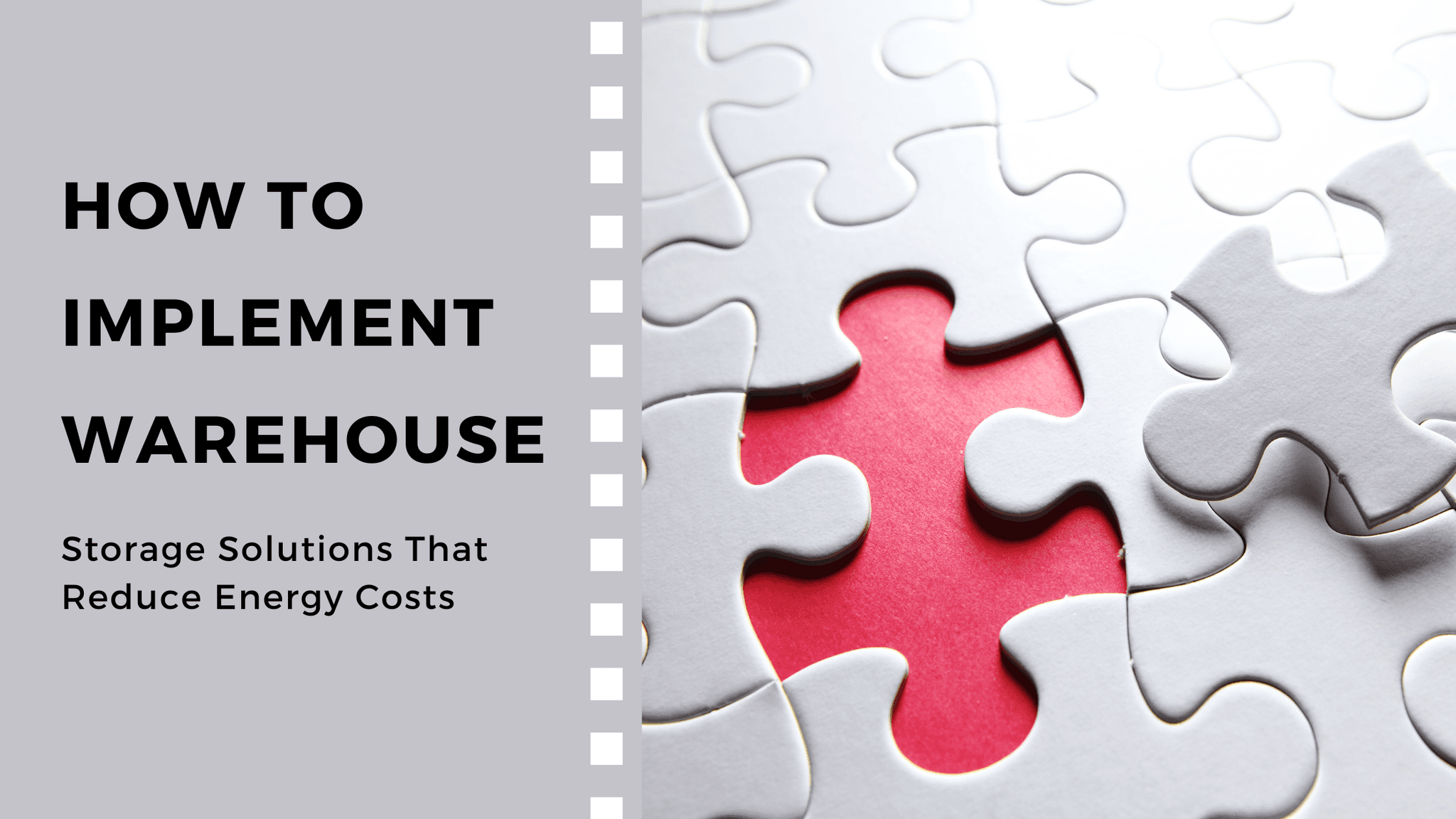 How to Implement Warehouse Storage Solutions That Reduce Energy Costs