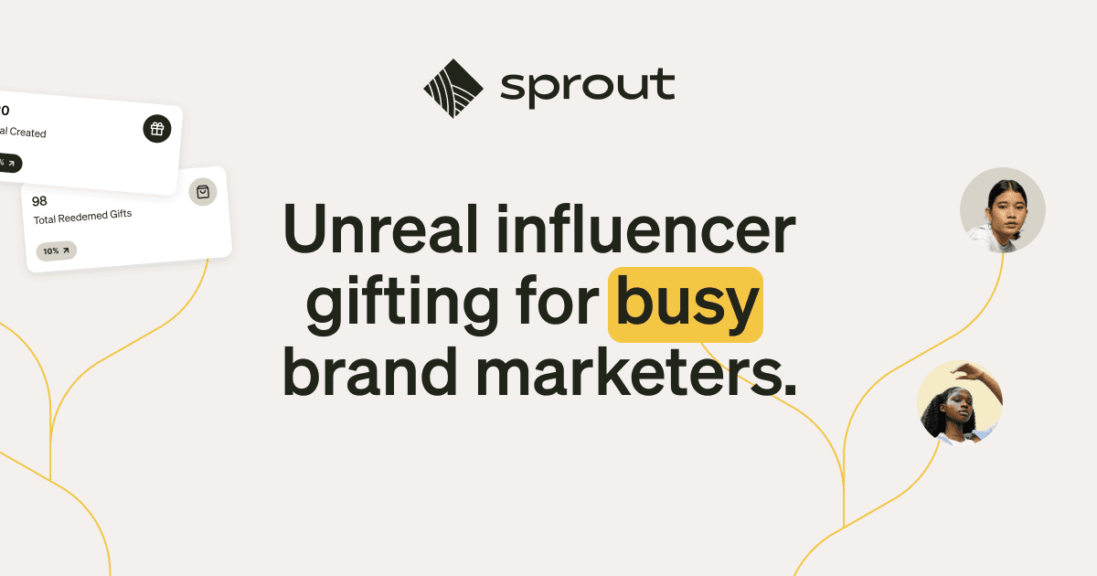 Sprout - Influencer Gifting on Autopilot